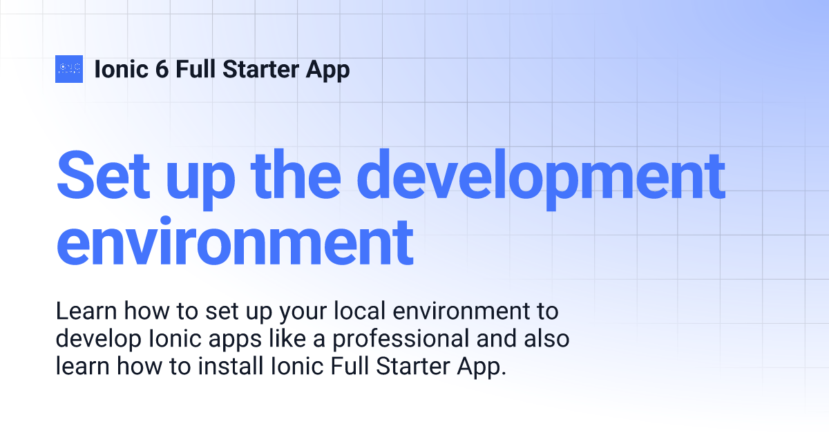 Set up the development environment | Ionic 6 Full Starter App Set up the development environment | Ionic 6 Full Starter App